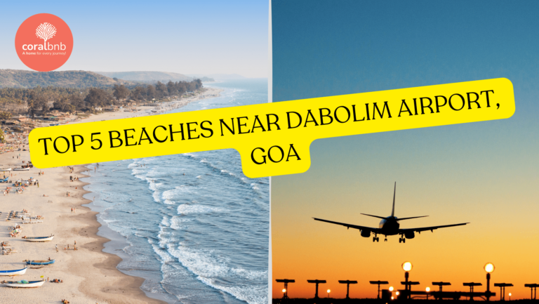 Top 5 Beaches Near Dabolim Airport (GOI), Goa - Coral BnB