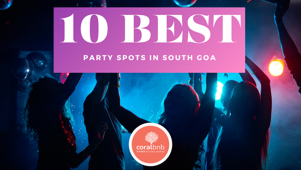 Party Places In South Goa | Best Clubs In South Goa - Coral BnB
