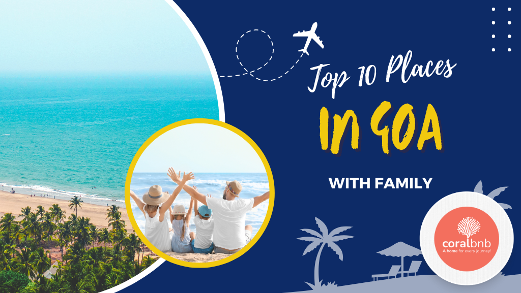 Top 10 Places To Visit In Goa With Family - Coral BnB
